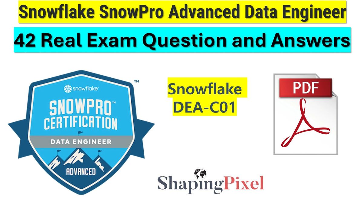 Snowflake SnowPro Advanced Data Engineer (DEA-C01) Real Exam Q&A PDF Pack